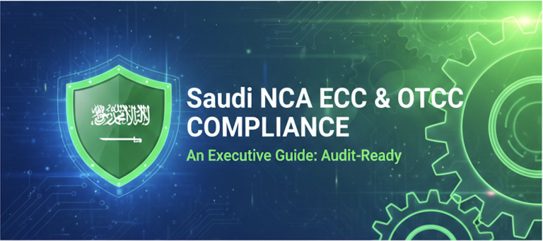 NCA ECC & OTCC Compliance Guide: How to Get Audit-Ready